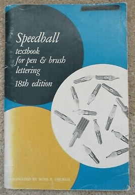 Speedball Textbook for Pen & Brush Lettering by Ross F. George ...